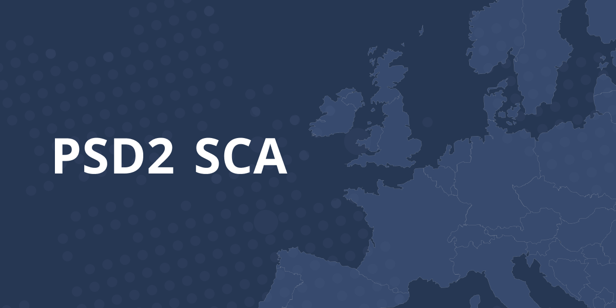 Ultimate Guide to PSD2 SCA (Strong Customer Authentication) – Blog about Anti-Fraud system